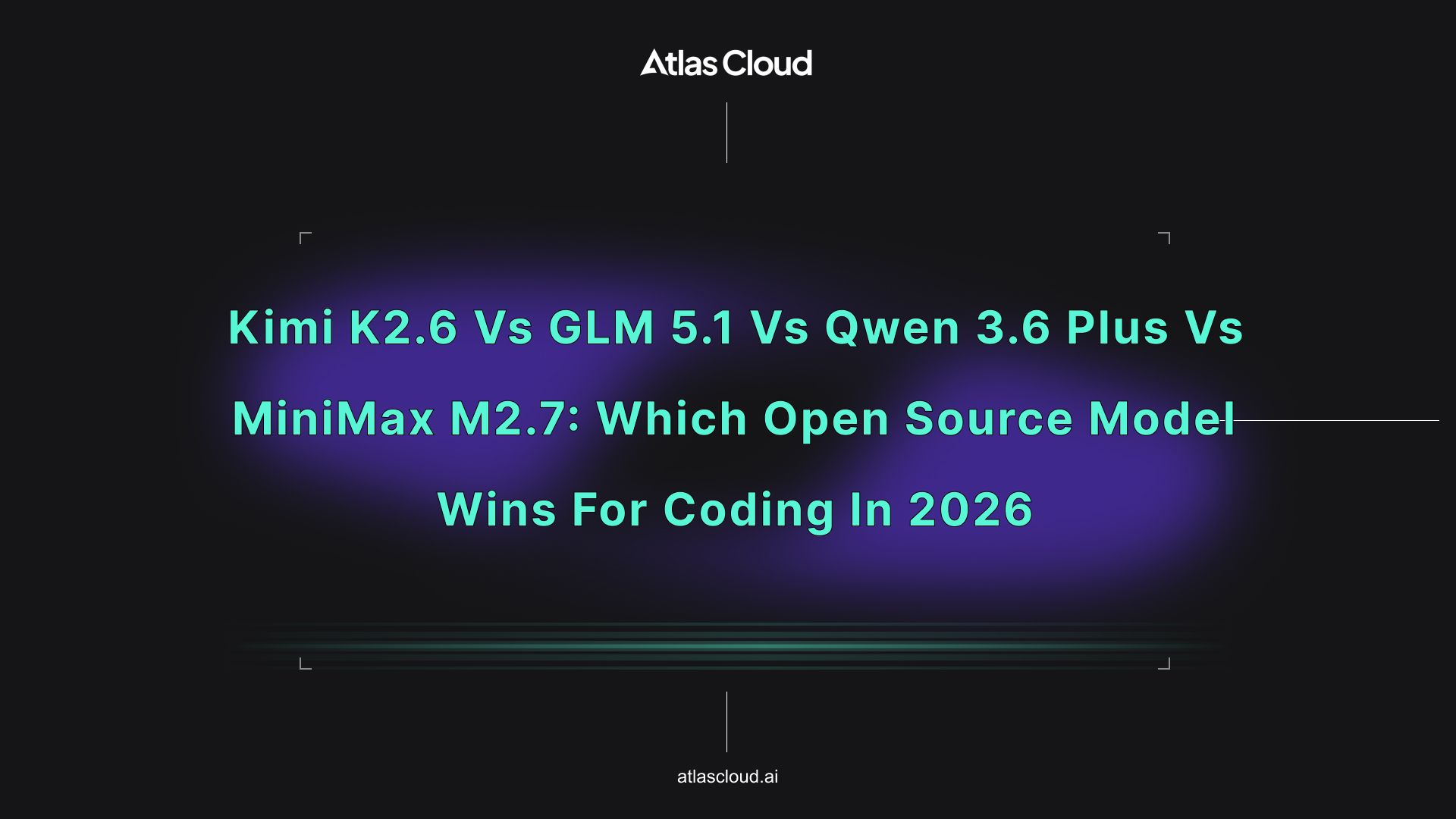 Kimi K2.6 vs GLM 5.1 vs Qwen 3.6 Plus vs MiniMax M2.7: Which Open ...