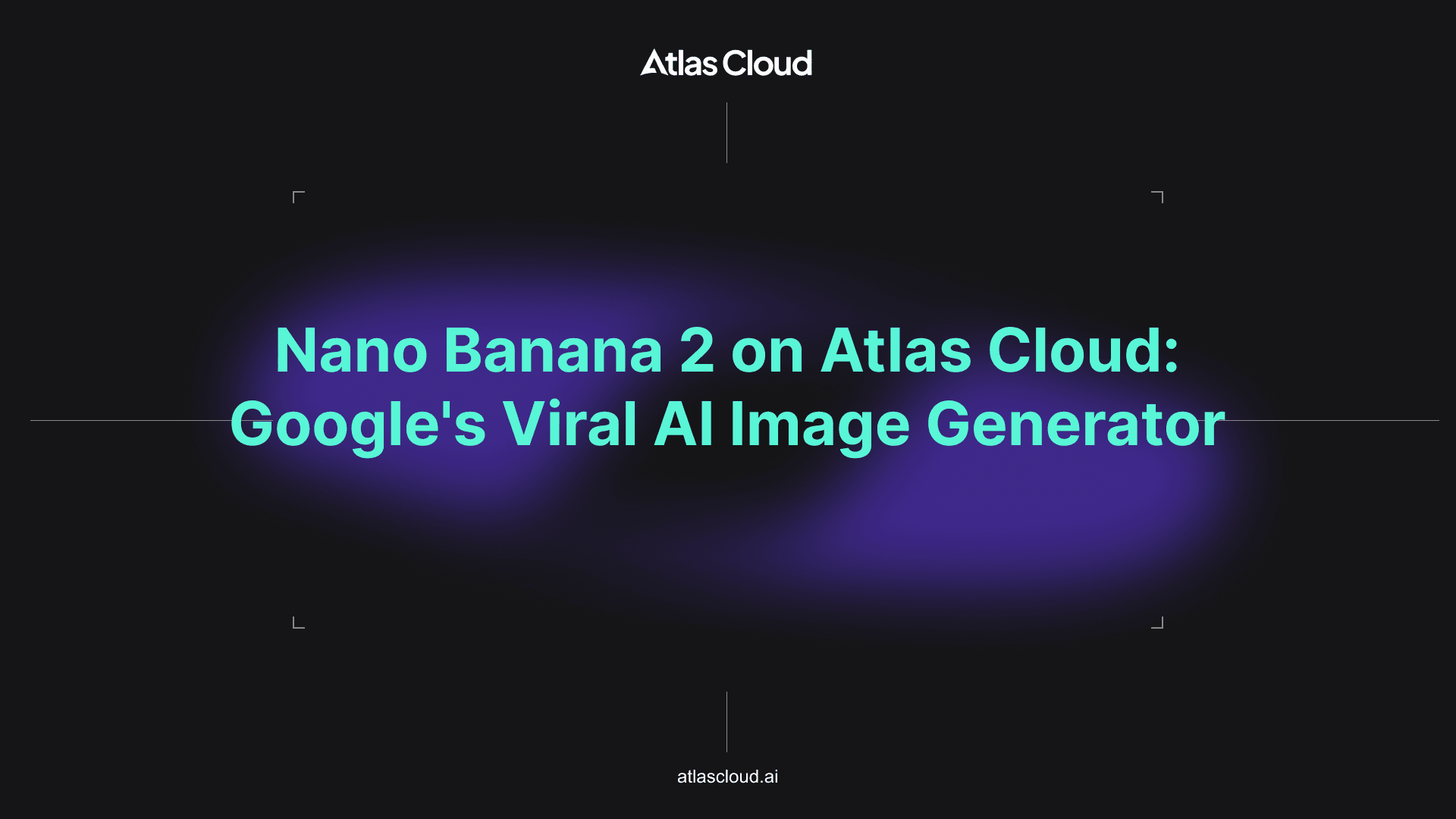 Nano Banana 2 on Atlas Cloud: Google's Viral AI Image Generator - Atlas ...