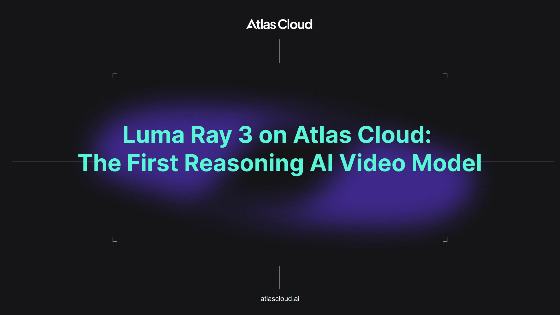 Luma Ray 3 on Atlas Cloud: The First Reasoning AI Video Model - Atlas ...