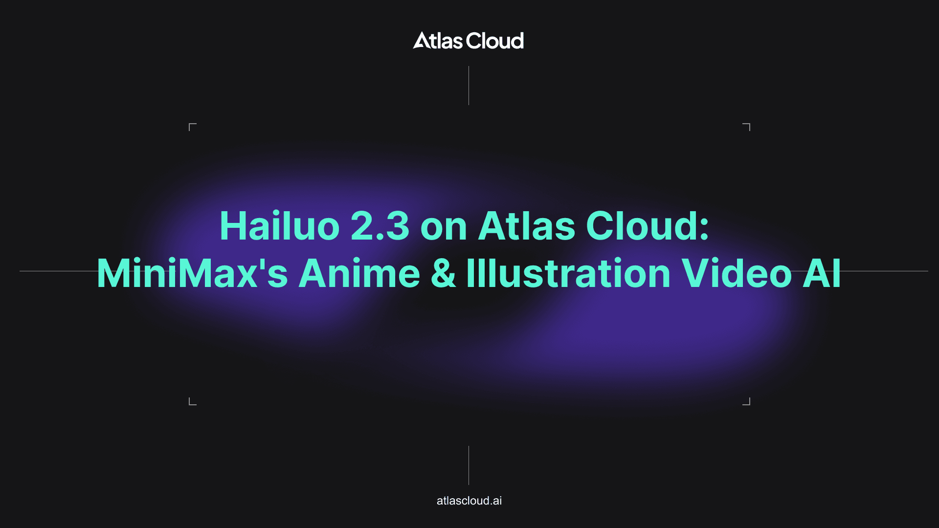 Hailuo 2.3 on Atlas Cloud: MiniMax's Anime & Illustration Video AI ...