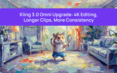 Kling 3.0 Omni Upgrade: 4K Editing and More (2026)