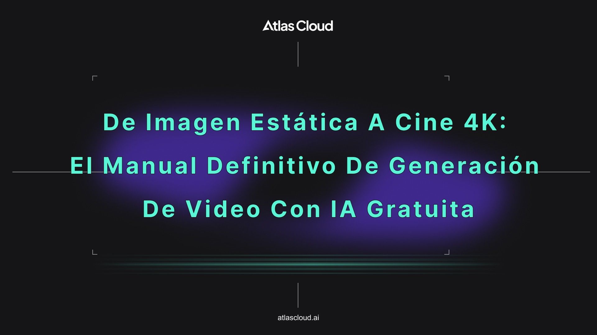 De imagen estática a cine 4K: El manual definitivo de generación de ...