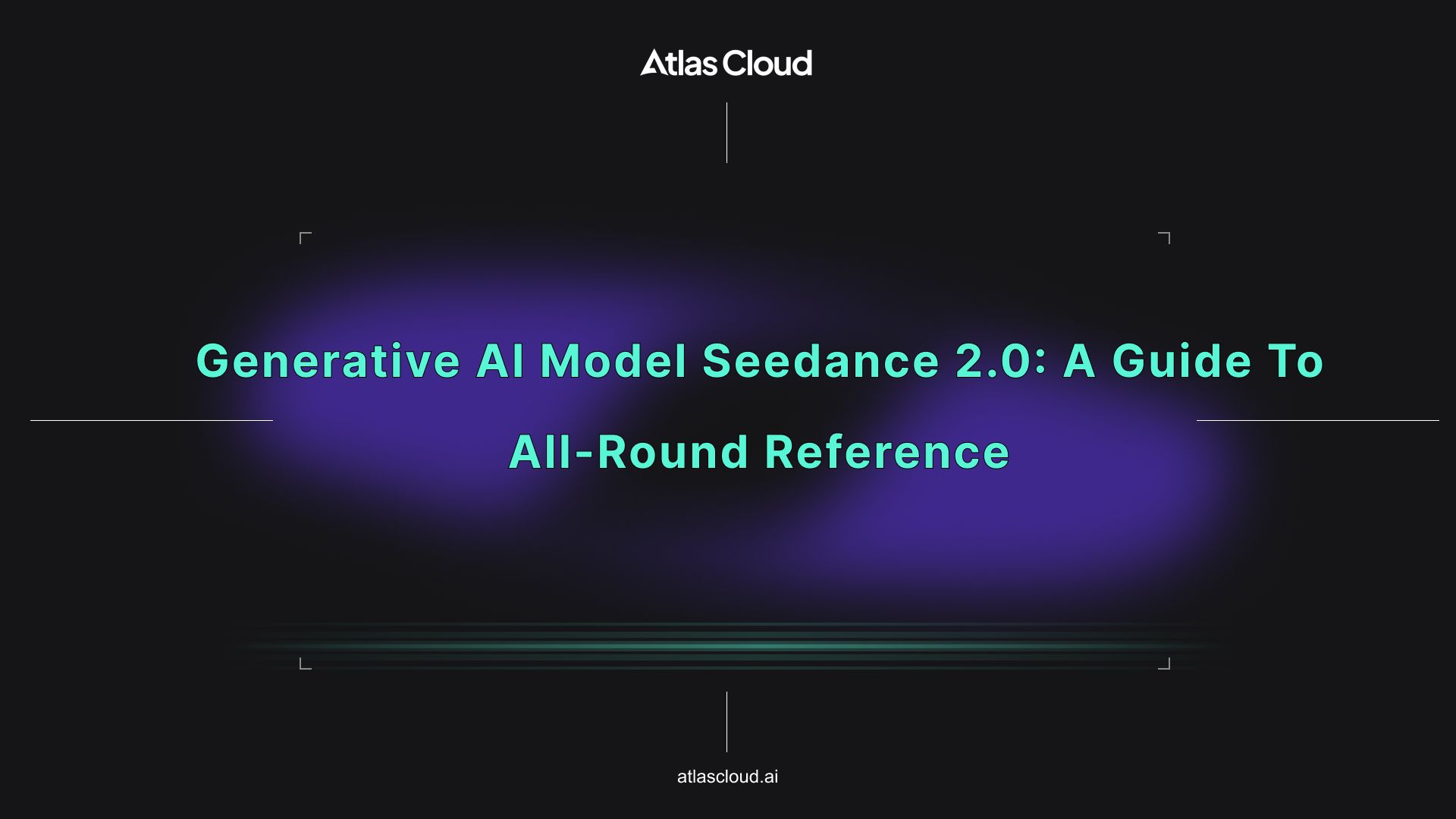 Generative AI Model Seedance 2.0: A Guide to All-Round Reference ...