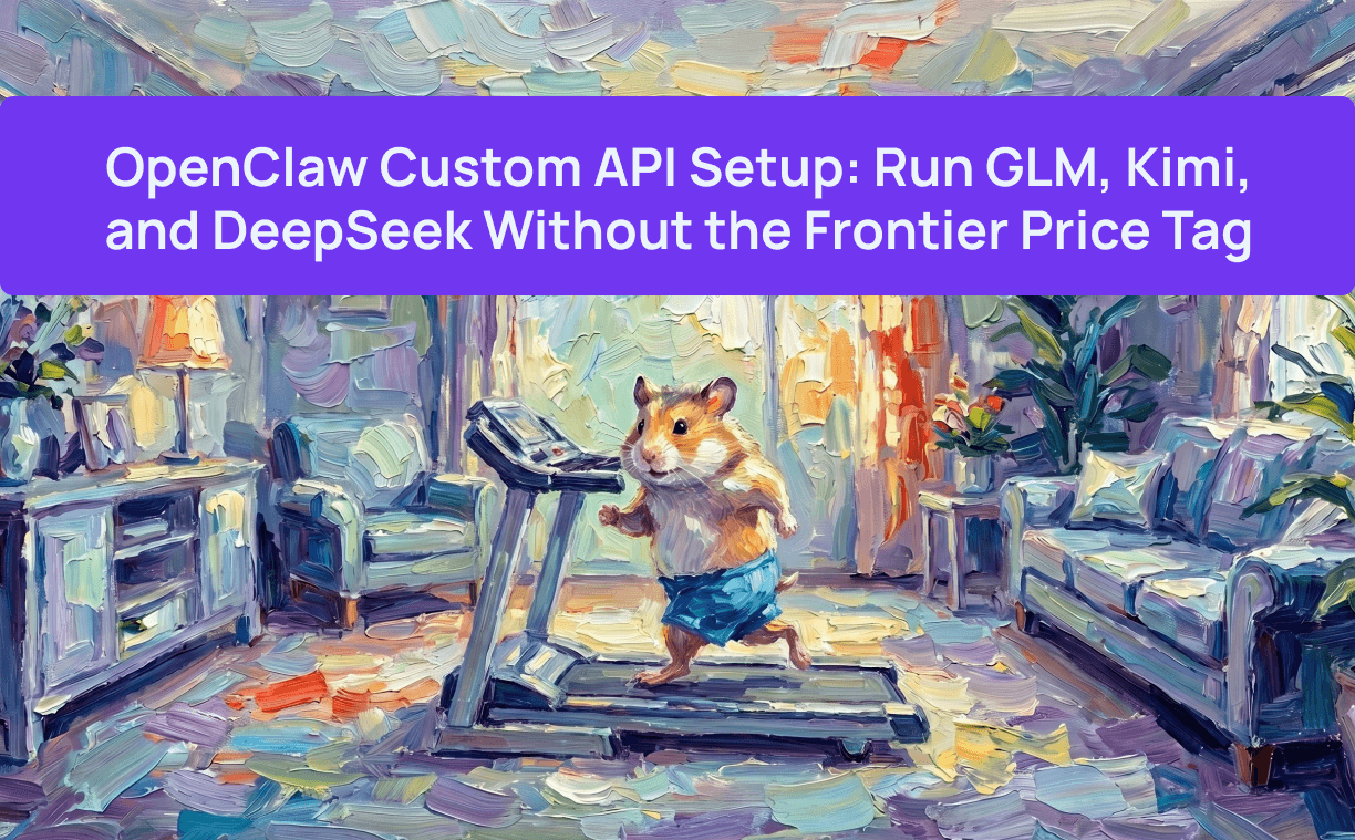 OpenClaw 自定义 API 设置：5 分钟连接任意模型 (2026)