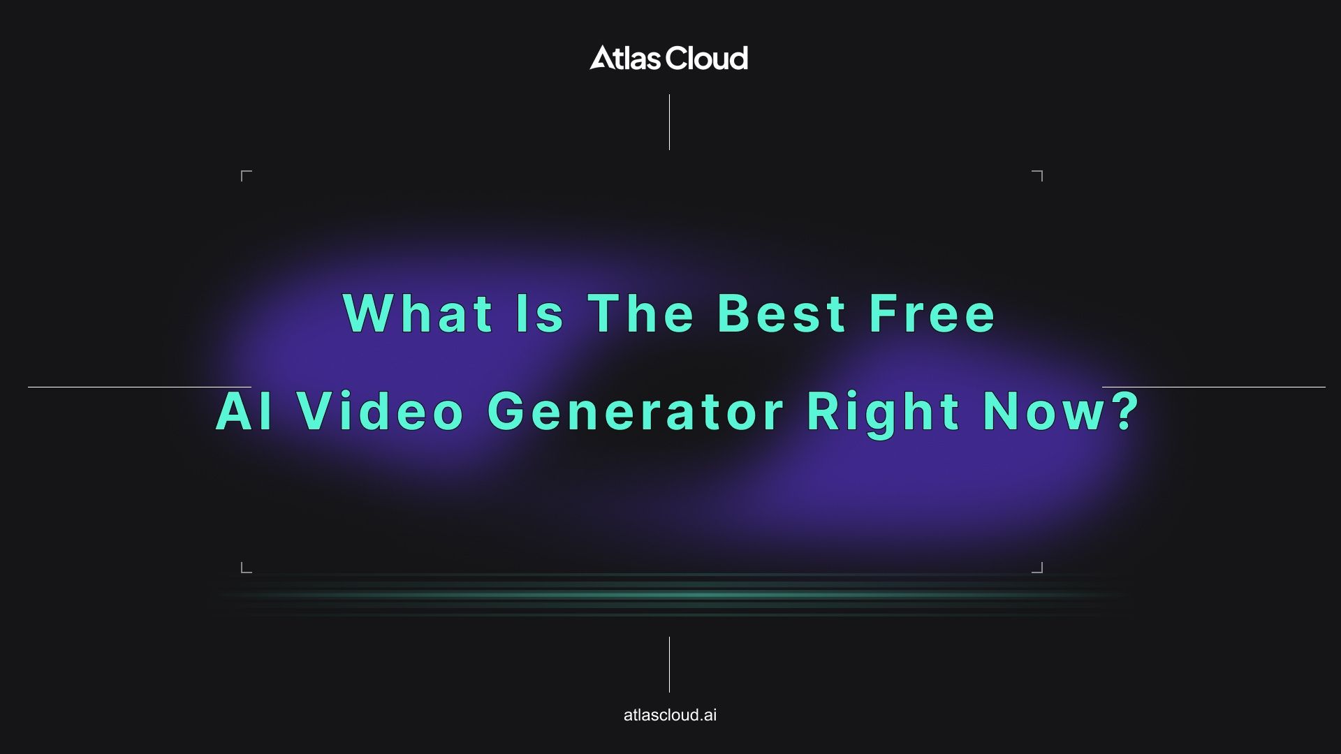 What is the Best Free AI Video Generator Right Now? - Atlas Cloud Blog
